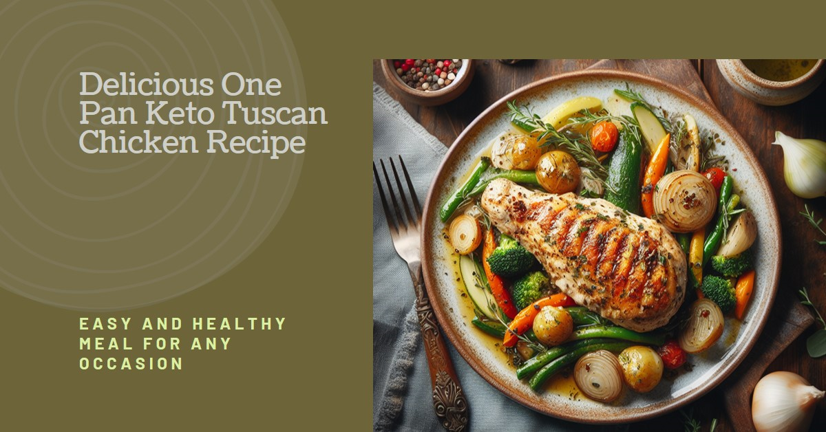 One Pan Keto Tuscan Chicken Recipe – KetoGoods